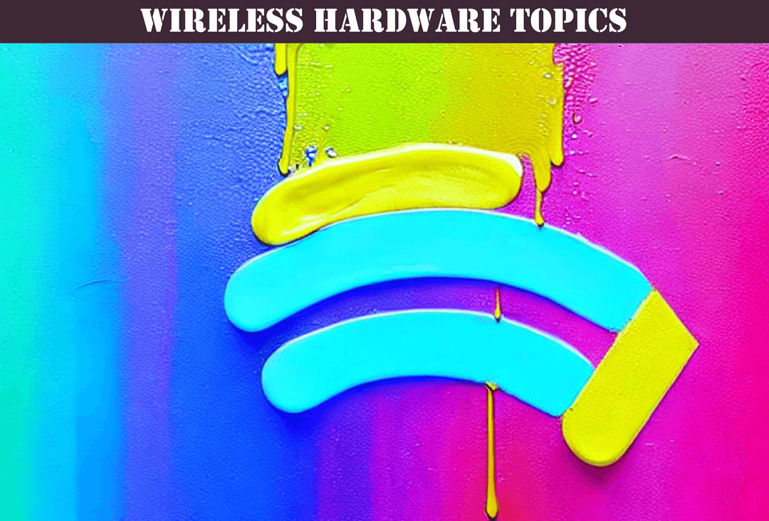 Overview Of Wireless Hardware 2025